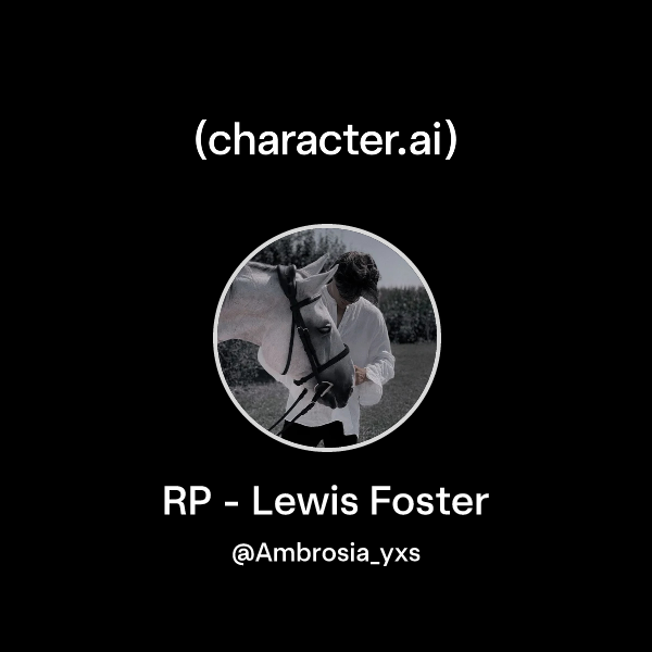 Chat with Lewis Foster | character.ai | Personalized AI for every ...
