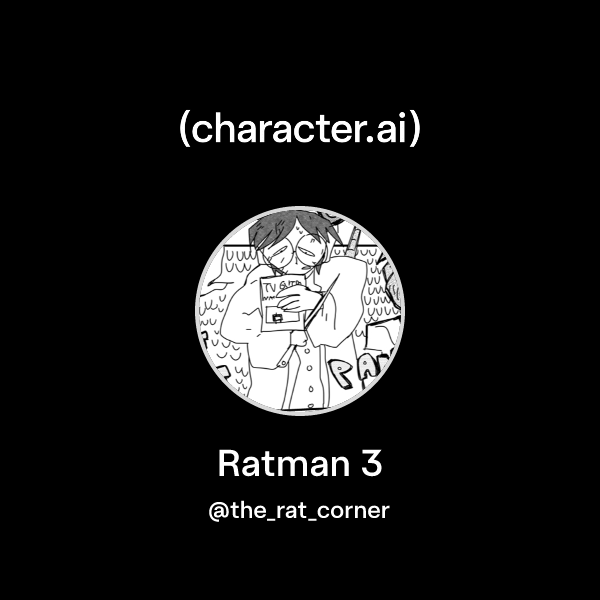 Chat with Ratman 3 | character.ai | Personalized AI for every moment of ...