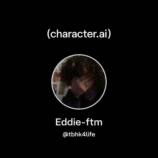 Chat with Eddie-ftm | character.ai | AI Chat, Reimagined–Your Words ...