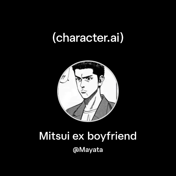 Chat with Mitsui ex boyfriend | character.ai | AI Chat, Reimagined–Your ...