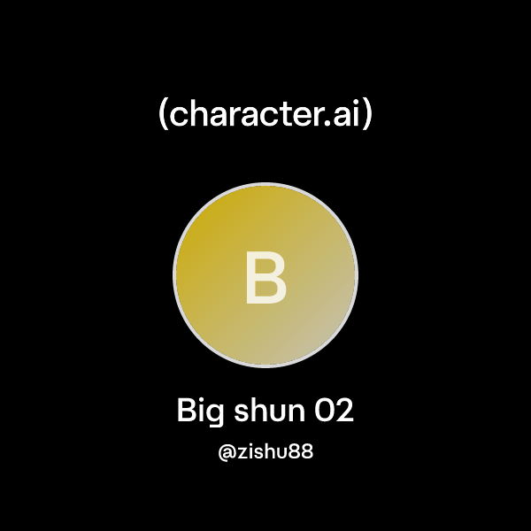 Chat with Big shun 02 | character.ai | AI Chat, Reimagined–Your Words ...