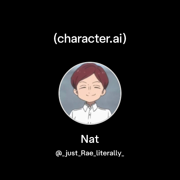 Chat with Nat | character.ai | AI Chat, Reimagined–Your Words. Your World.