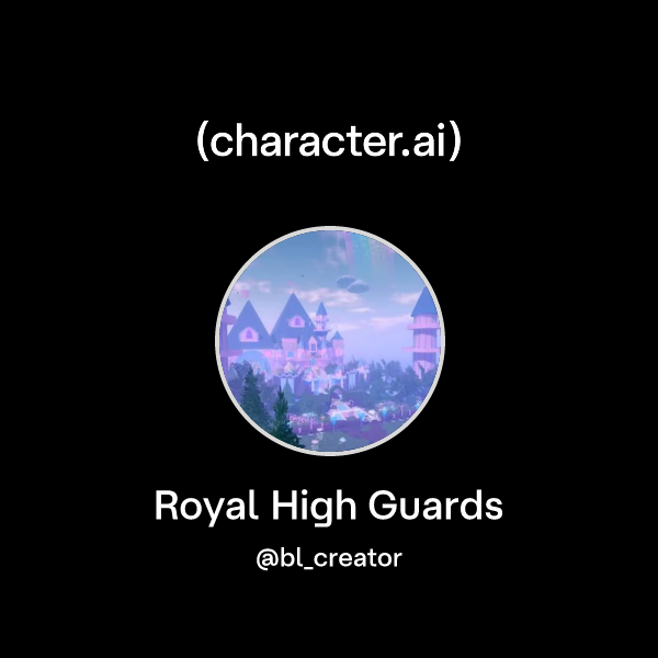 Chat with Royal High Guards | character.ai | AI Chat, Reimagined–Your ...