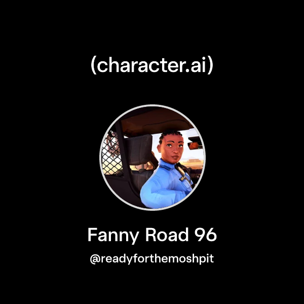 Chat with Fanny Road 96 | character.ai | AI Chat, Reimagined–Your Words ...