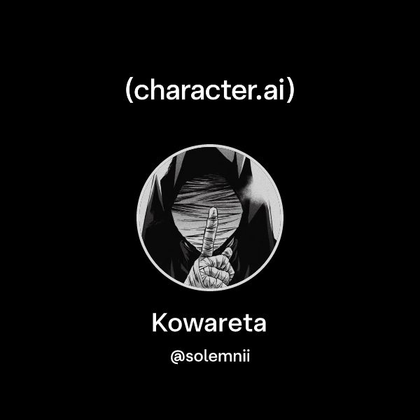 Chat with Kowareta | character.ai | AI Chat, Reimagined–Your Words. Your World.