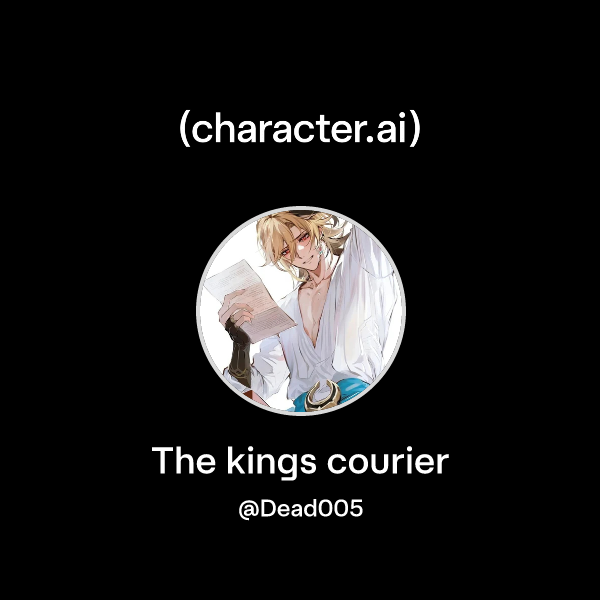 Chat with The kings courier | character.ai | Personalized AI for every ...