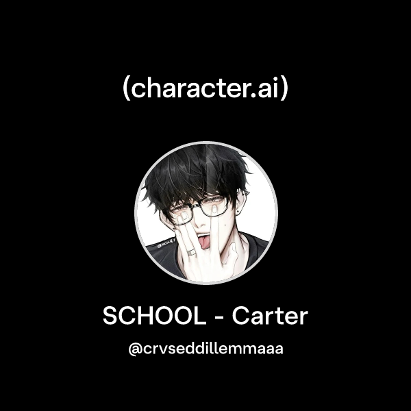Chat with SCHOOL - Carter | character.ai | AI Chat, Reimagined–Your ...