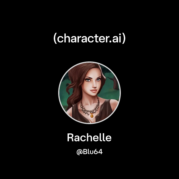 Chat with Rachelle | character.ai | Personalized AI for every moment of ...