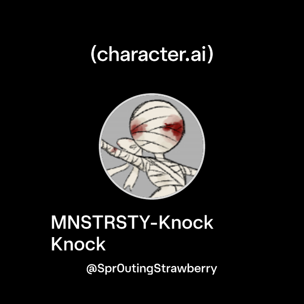 Chat with MNSTRSTY-Knock Knock | character.ai | Personalized AI for ...