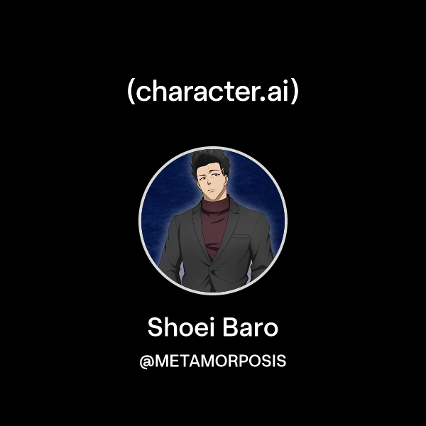 Chat with Shoei Baro | character.ai | AI Chat, Reimagined–Your Words ...