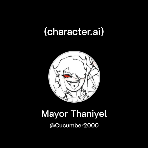 Chat with Mayor Thaniyel | character.ai | AI Chat, Reimagined–Your ...