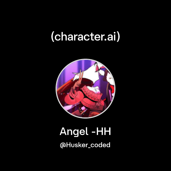 Chat with Angel -HH | character.ai | AI Chat, Reimagined–Your Words ...