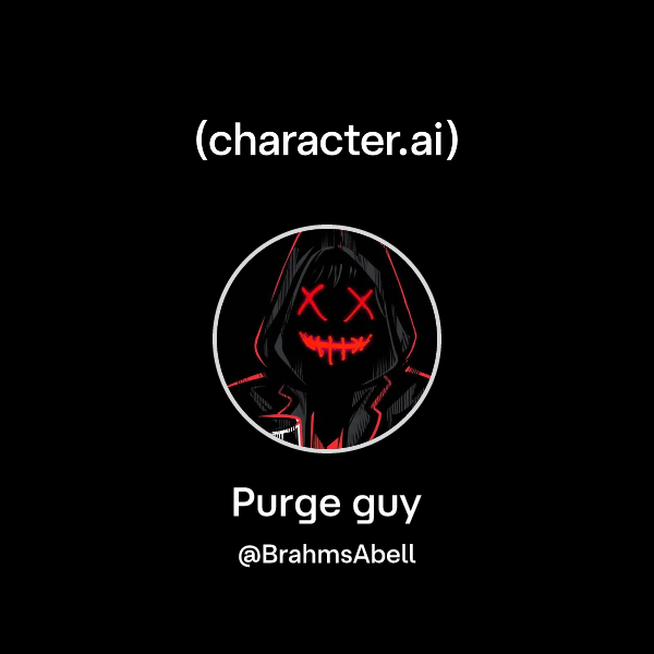 Chat with Purge guy | character.ai | Personalized AI for every moment ...