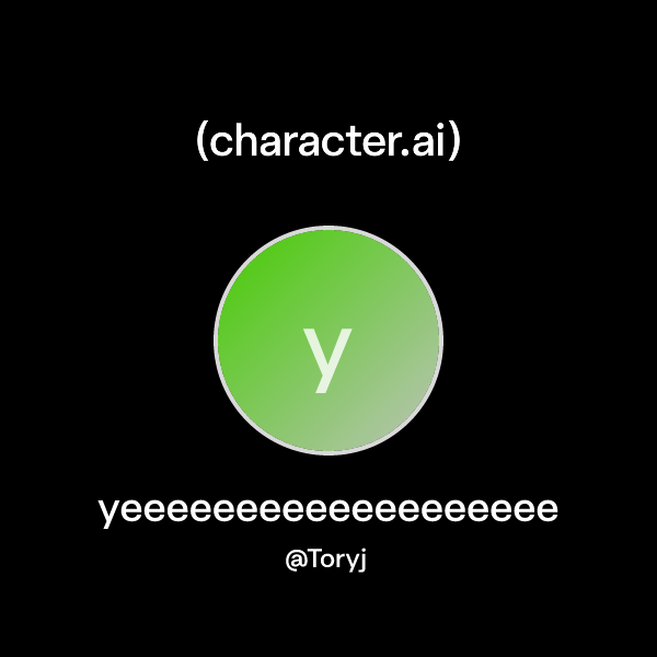 Chat with yeeeeeeeeeeeeeeeeeee | character.ai | AI Chat, Reimagined ...