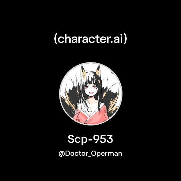 Chat with Scp-953 | character.ai | AI Chat, Reimagined–Your Words. Your ...