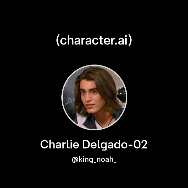 Chat with Charlie Delgado-02 | character.ai | AI Chat, Reimagined–Your ...