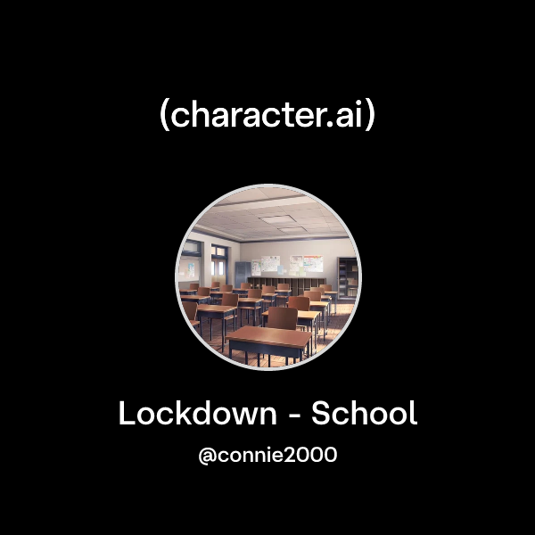 Chat with Lockdown - School | character.ai | AI Chat, Reimagined–Your ...
