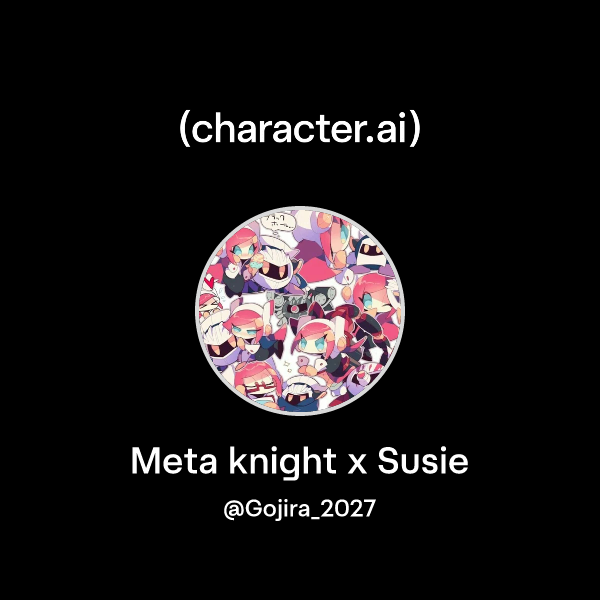 Chat with Meta knight x Susie | character.ai | AI Chat, Reimagined–Your ...