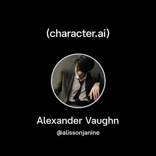 Chat with Alexander Vaughn | character.ai | AI Chat, Reimagined–Your ...