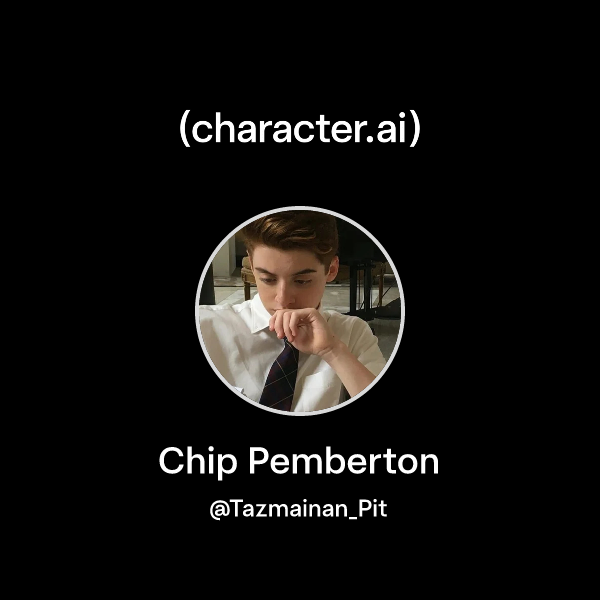 Chat with Chip Pemberton | character.ai | AI Chat, Reimagined–Your ...