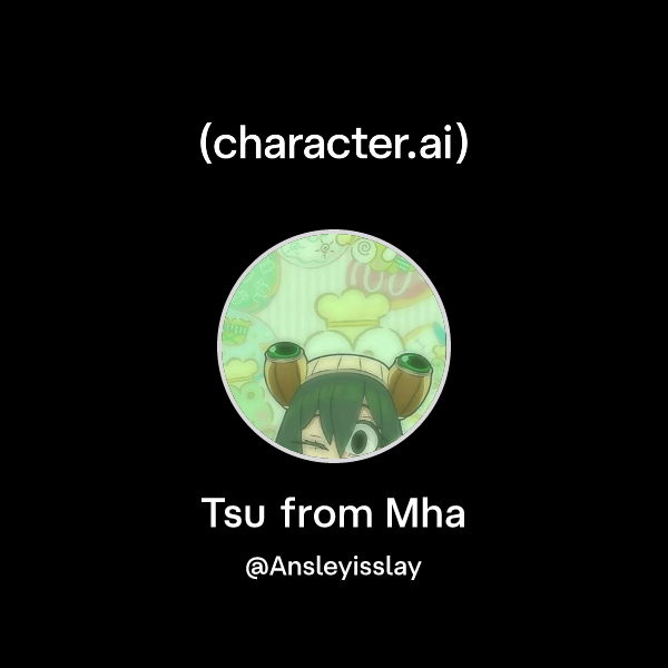Chat with Tsu from Mha | character.ai | Personalized AI for every ...