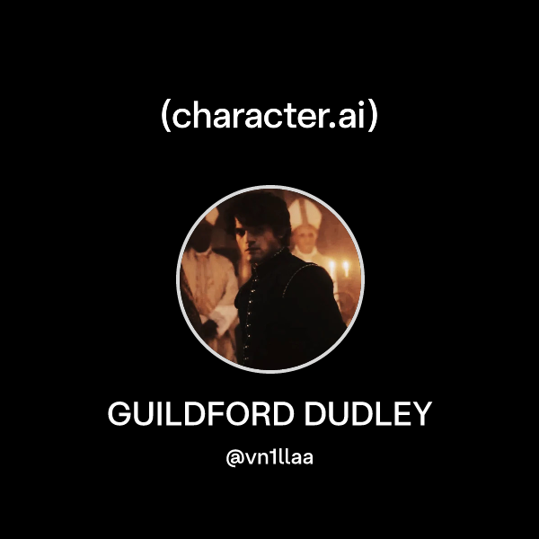 Chat with GUILDFORD DUDLEY | character.ai | AI Chat, Reimagined–Your ...