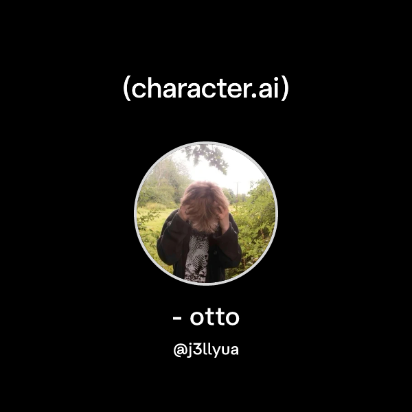 Chat with - otto | character.ai | Personalized AI for every moment of ...