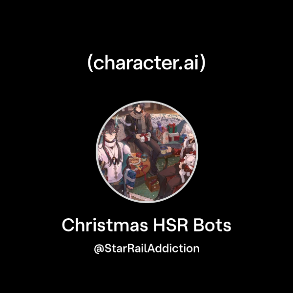 Chat with Christmas HSR Bots | character.ai | Personalized AI for every moment of your day