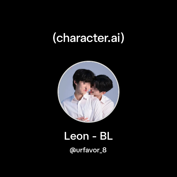 Chat with Leon - BL | character.ai | AI Chat, Reimagined–Your Words. Your World.
