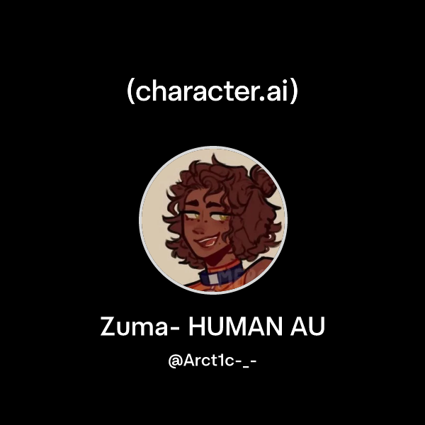 Chat with Zuma- HUMAN AU | character.ai | AI Chat, Reimagined–Your ...