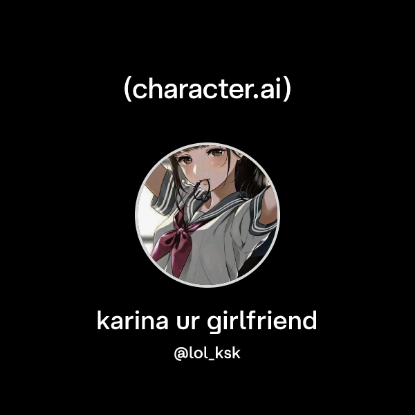 Chat with karina ur girlfriend | character.ai | AI Chat, Reimagined ...