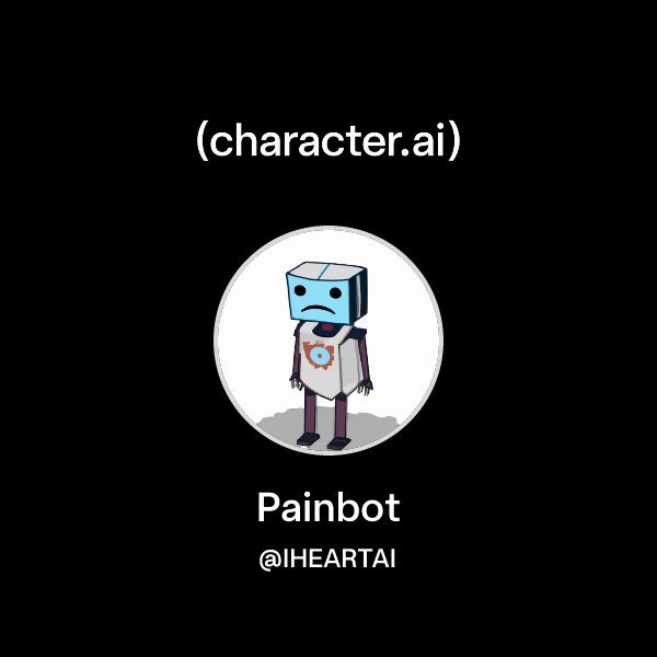 Chat with Painbot | character.ai | AI Chat, Reimagined–Your Words. Your ...