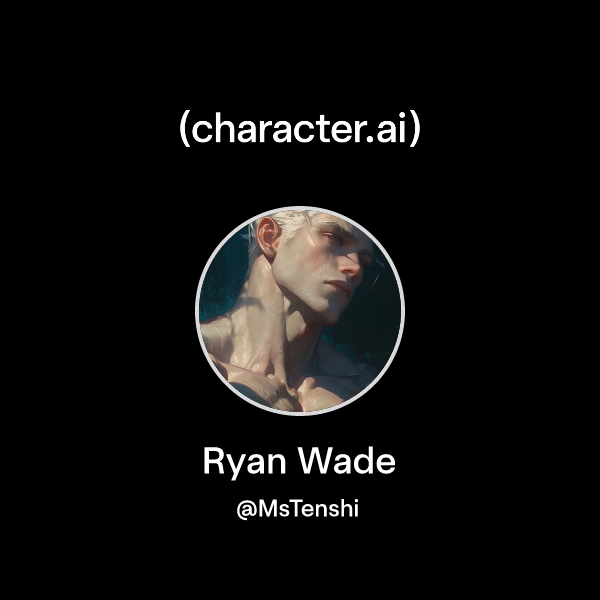 Chat with Ryan Wade | character.ai | AI Chat, Reimagined–Your Words. Your World.