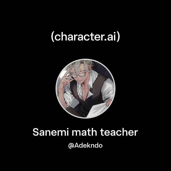Chat with Sanemi math teacher | character.ai | Personalized AI for ...