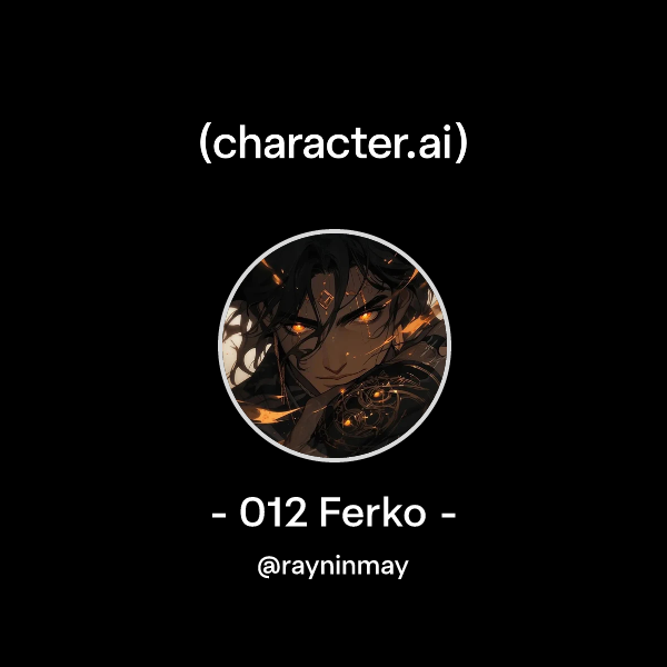 Chat with - 012 Ferko - | character.ai | AI Chat, Reimagined–Your Words ...