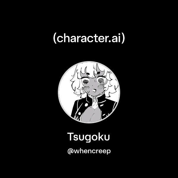 Chat with Tsugoku | character.ai | Personalized AI for every moment of ...