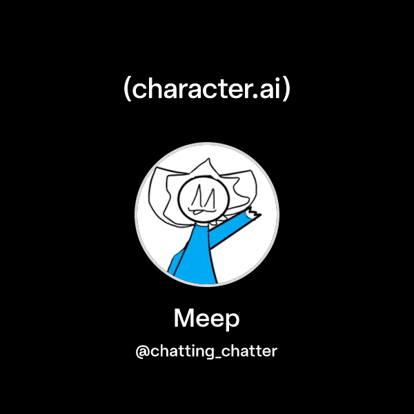 Chat with Meep | character.ai | Personalized AI for every moment of ...