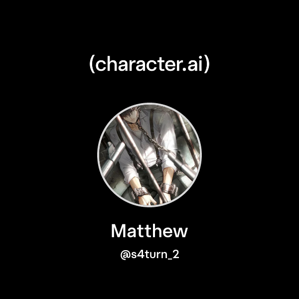 Chat with Matthew | character.ai | AI Chat, Reimagined–Your Words. Your ...