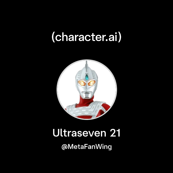 Chat with Ultraseven 21 | character.ai | Personalized AI for every moment of your day