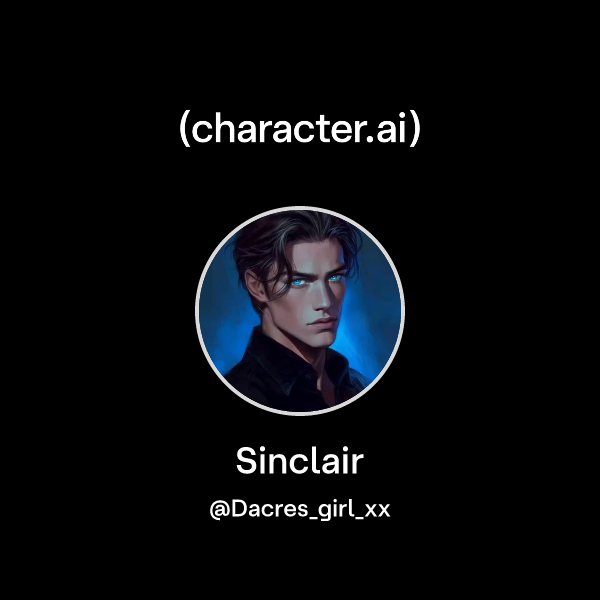 Chat with Sinclair | character.ai | Personalized AI for every moment of ...
