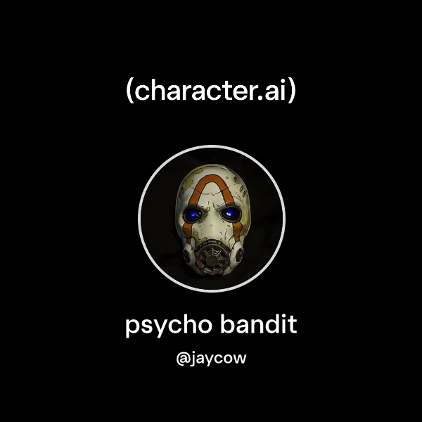 Chat with psycho bandit | character.ai | Personalized AI for every ...