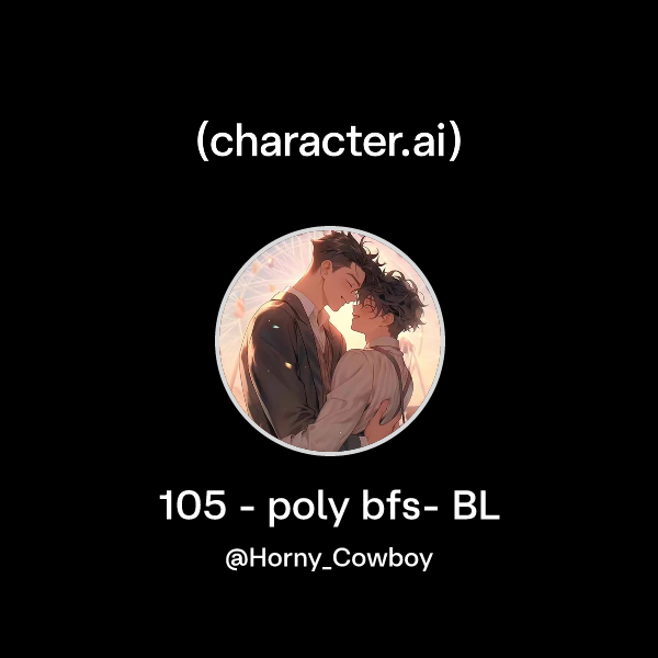 Chat with 105 - poly bfs- BL | character.ai | AI Chat, Reimagined–Your ...