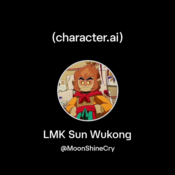 Chat with LMK Sun Wukong | character.ai | Personalized AI for every ...