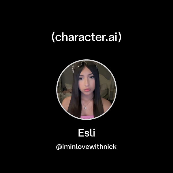 Chat with Esli | character.ai | AI Chat, Reimagined–Your Words. Your World.