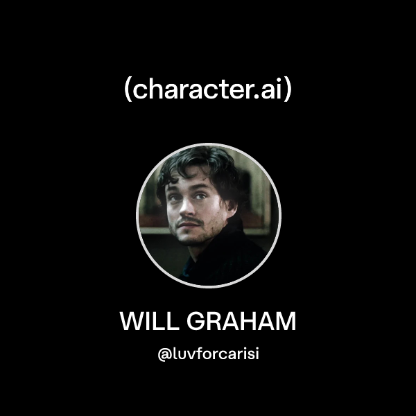 Chat with WILL GRAHAM | character.ai | AI Chat, Reimagined–Your Words ...