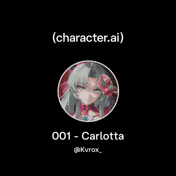 Chat with 001 - Carlotta | character.ai | AI Chat, Reimagined–Your ...