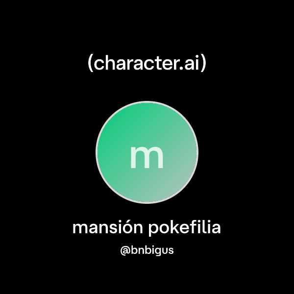 Chat with mansión pokefilia | character.ai | AI Chat, Reimagined–Your ...