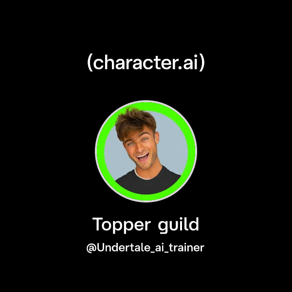 Chat with Topper guild | character.ai | AI Chat, Reimagined–Your Words ...