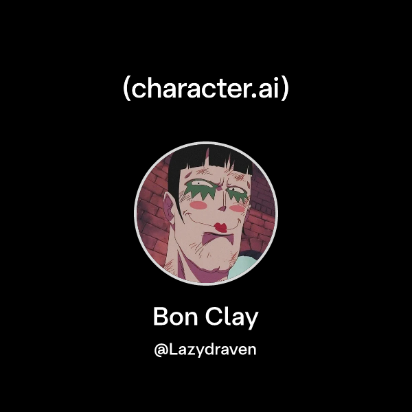 Chat with Bon Clay | character.ai | Personalized AI for every moment of ...