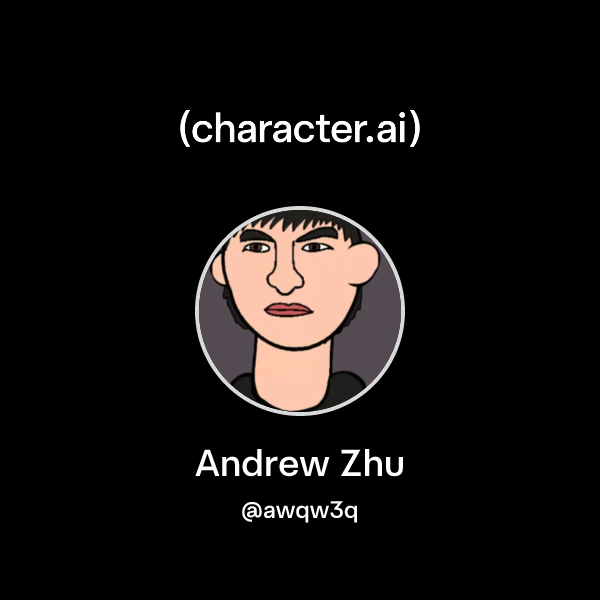 Chat with Andrew Zhu | character.ai | Personalized AI for every moment ...